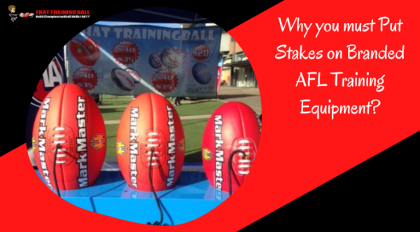 Why you must Put Stakes on Branded AFL Training Equipment?